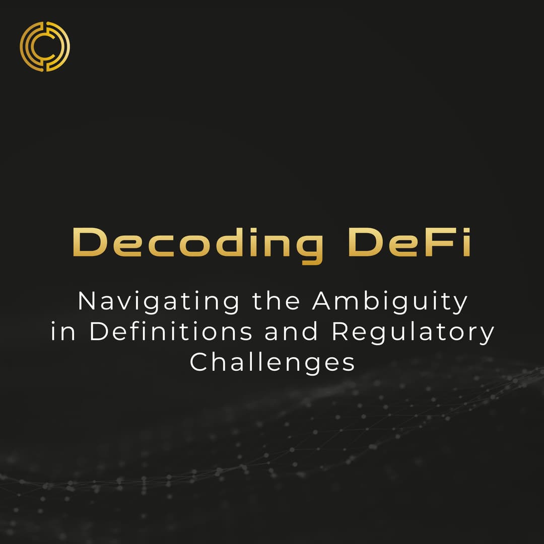 Decoding DeFi: Navigating the Ambiguity in Definitions and Regulatory ... Decoding DeFi: Navigating the Ambiguity in Definitions and Regulatory ...